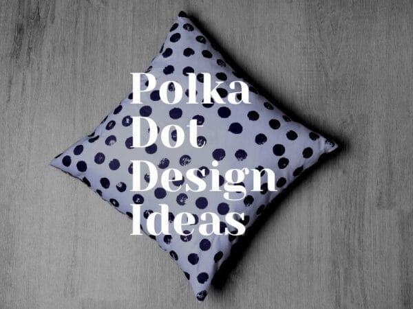 5 Polka Dot Interior Design Ideas